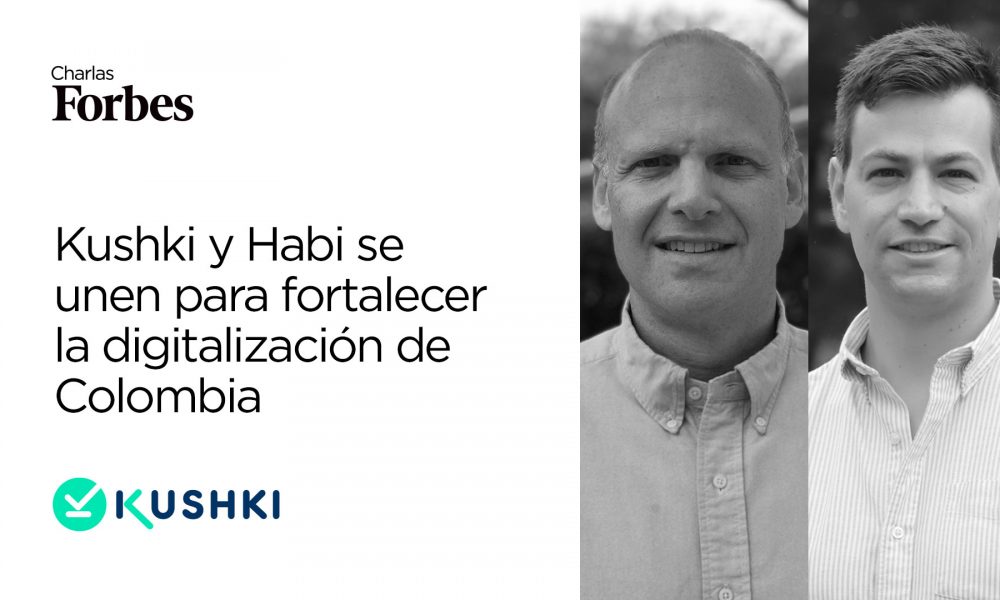 Kushki y Habi se unen para fortalecer la digitalización de Colombia ...