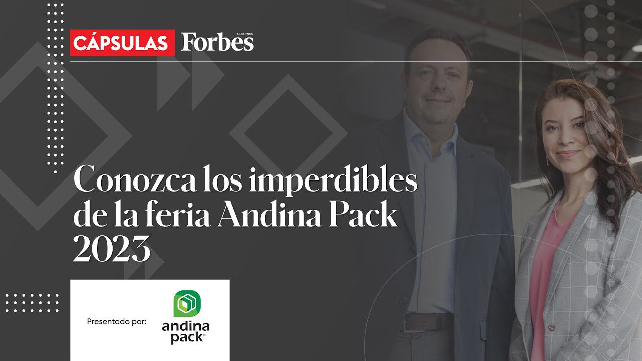 Conozca los imperdibles de la feria Andina Pack 2023 - Forbes Colombia